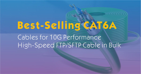 Best-Selling CAT6A Ethernet Cables for 10G Performance | High-Speed FTP ...