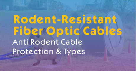 Rodent-Resistant Fiber Optic Cables | Anti Rodent Cable Protection ...