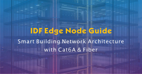 2026 IDF Edge Node Guide: Smart Building Network Architecture with ...
