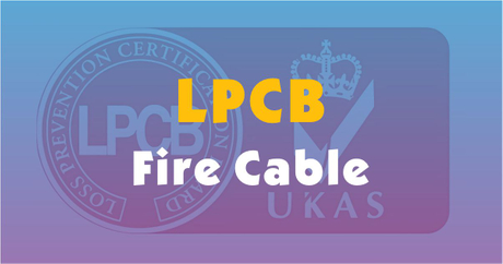 What is LPCB Fire Cable | LPCB Approved | Zion Communication