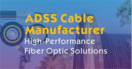 ADSS Cable China Manufacturer – High-Performance Fiber Optic Solutions ...