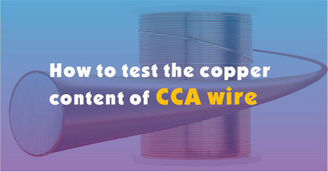 How to test the copper content of copper clad aluminum wire - ZION ...