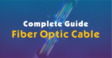 Fiber Optic Cable Guide: Definition, Uses, Technology, and History ...