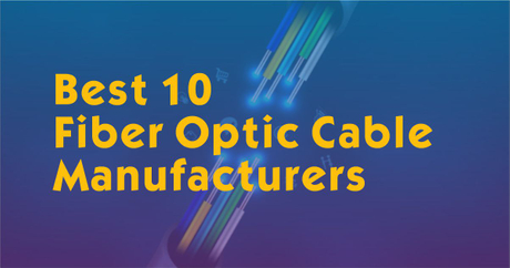 Best 10 Fiber Optic Cable Manufacturers - A Professional Perspective by ...