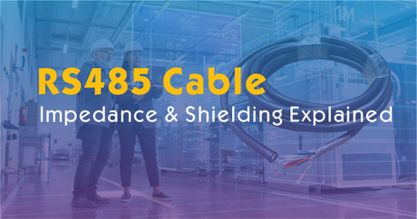 What Is the Impedance of RS485 Cable and Why Shielding Matters? - Zion ...