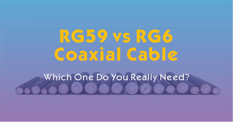 RG59 vs RG6 Coaxial Cable: Which One Do You Really Need? - Zion ...